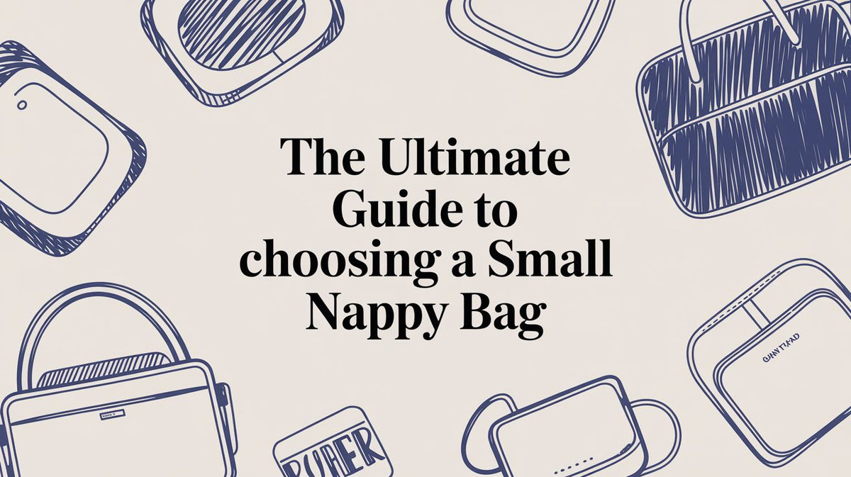 The Ultimate Guide to Choosing a Small Nappy Bag | Bobbin and Bumble